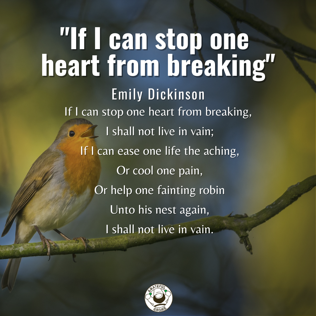Inspirational Poems - If I Can Stop One Heart From Breaking – Grateful ...