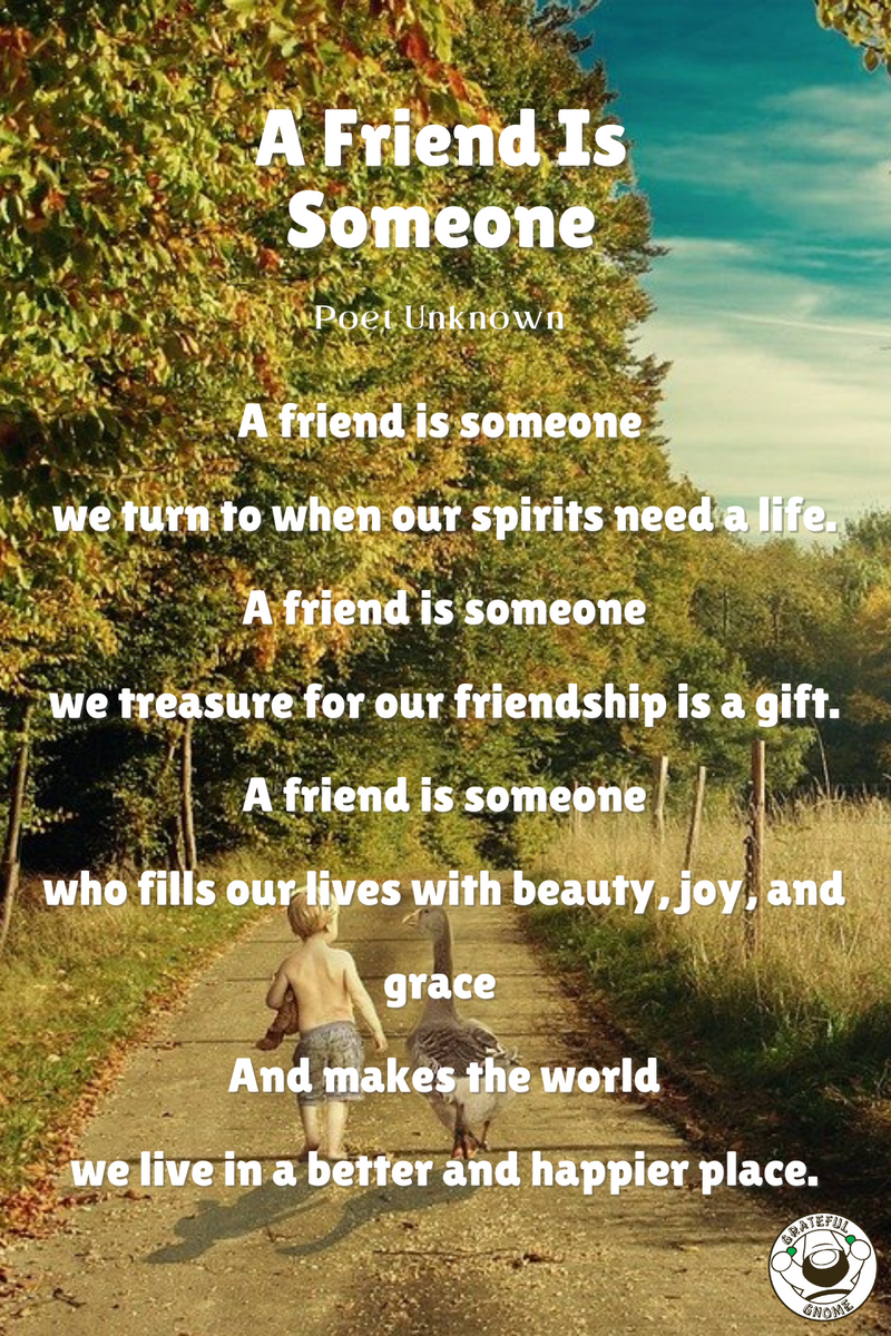 Inspiring Poems - A Friend Is Someone – Grateful Gnome