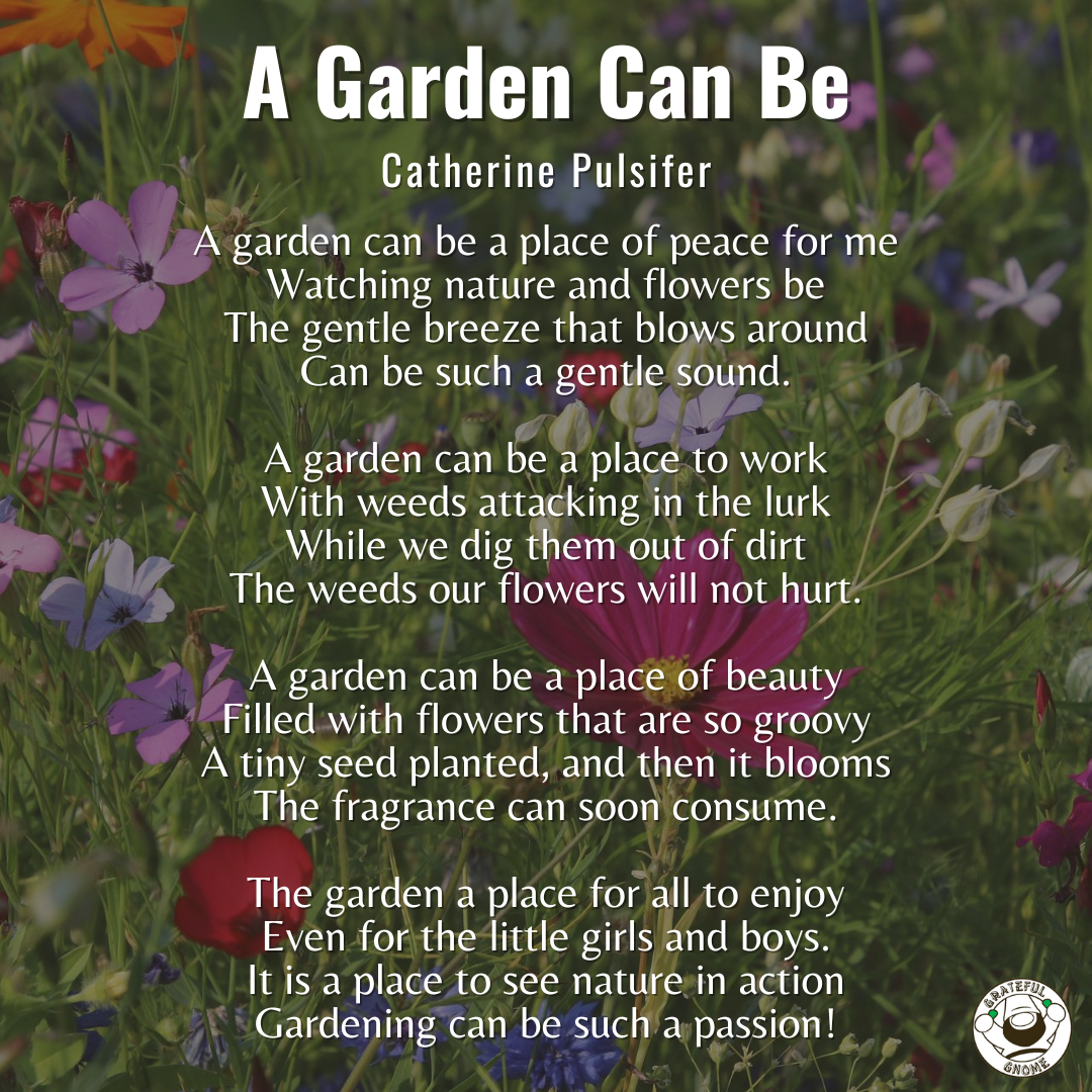 Inspirational Poems - A Garden Can Be – Grateful Gnome