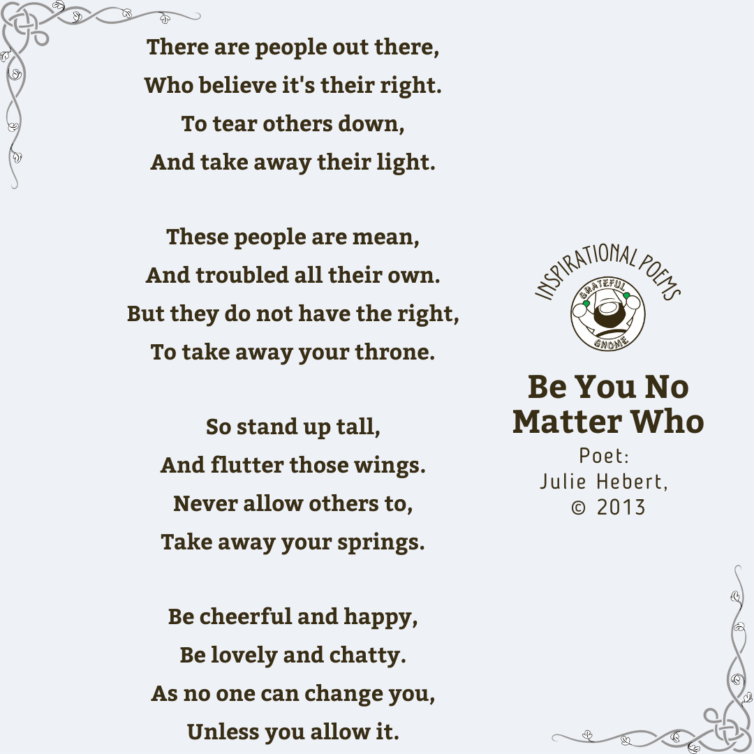 Inspirational Poems - Be You No Matter Who – Grateful Gnome