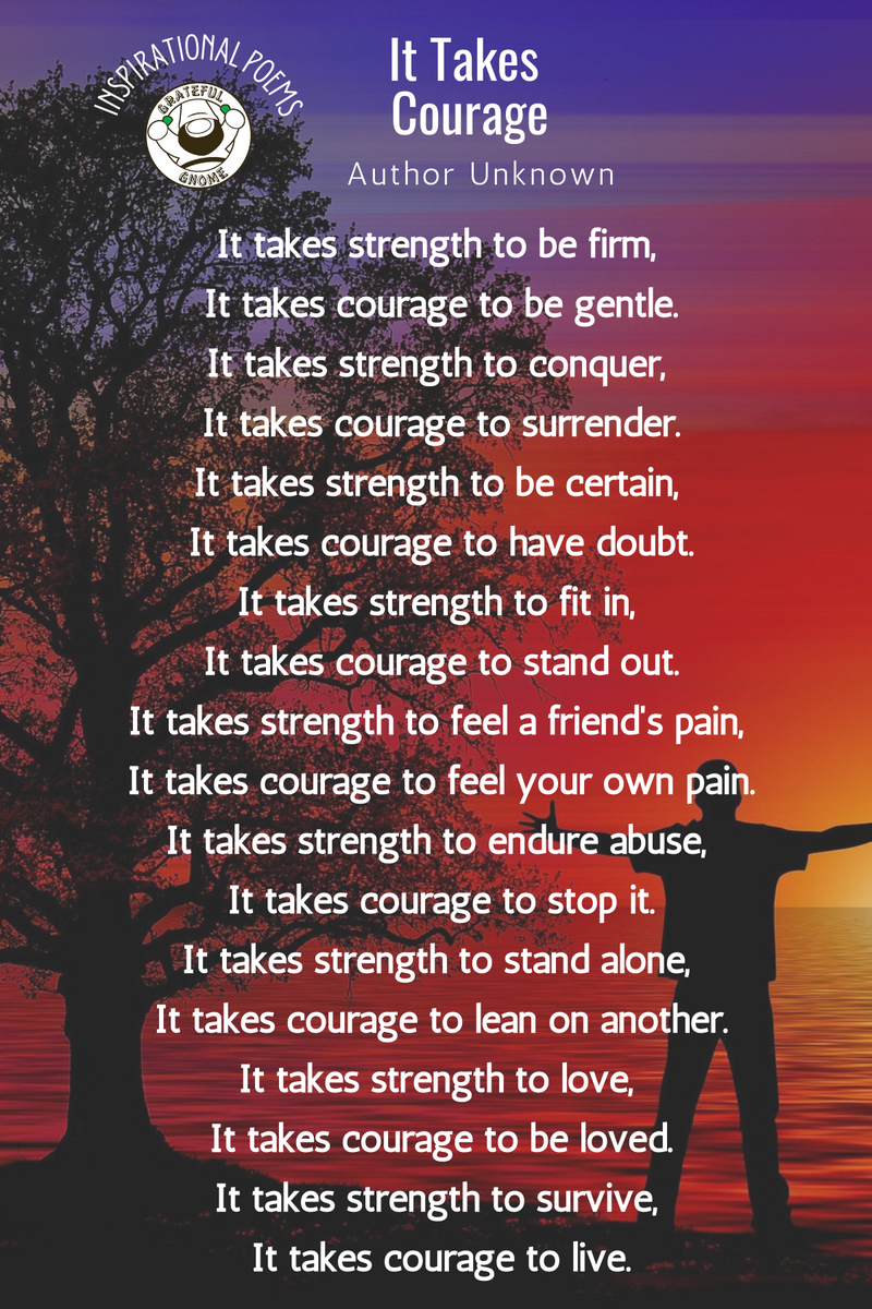 Inspirational Poems - It Takes Courage – Grateful Gnome