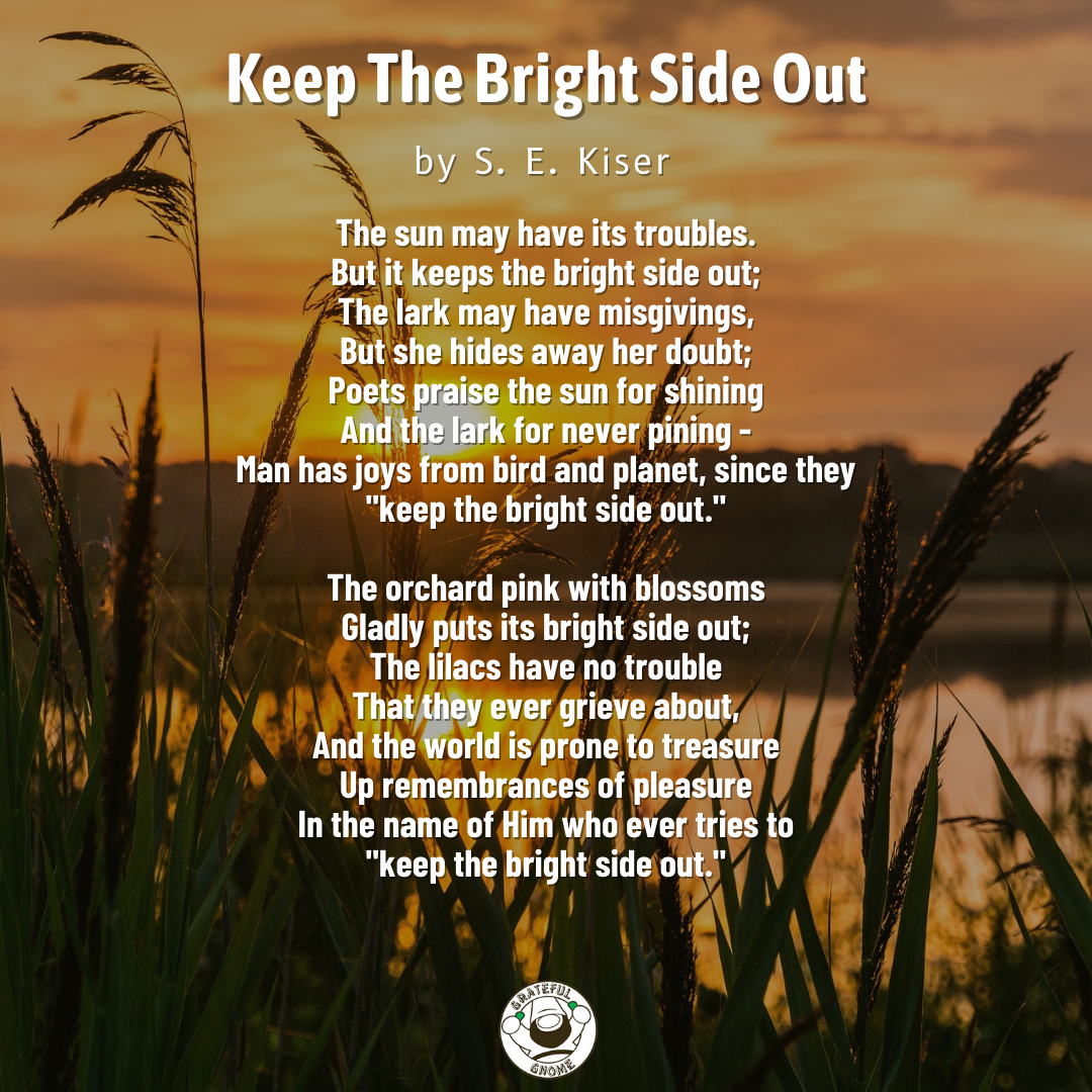 Life Poems - Keep The Bright Side Out – Grateful Gnome