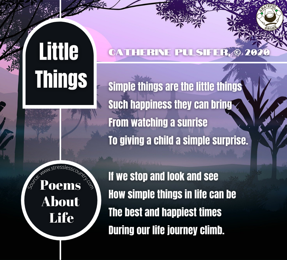 Poems About Life - Little Things – Grateful Gnome