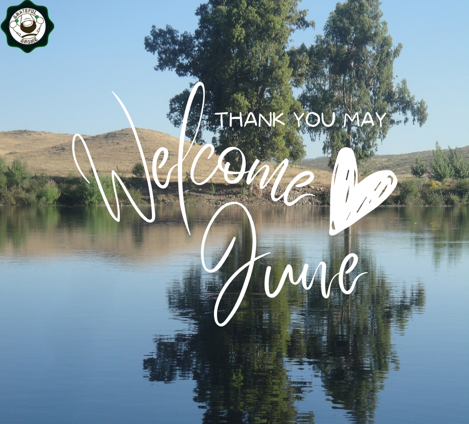Welcome June! – Grateful Gnome