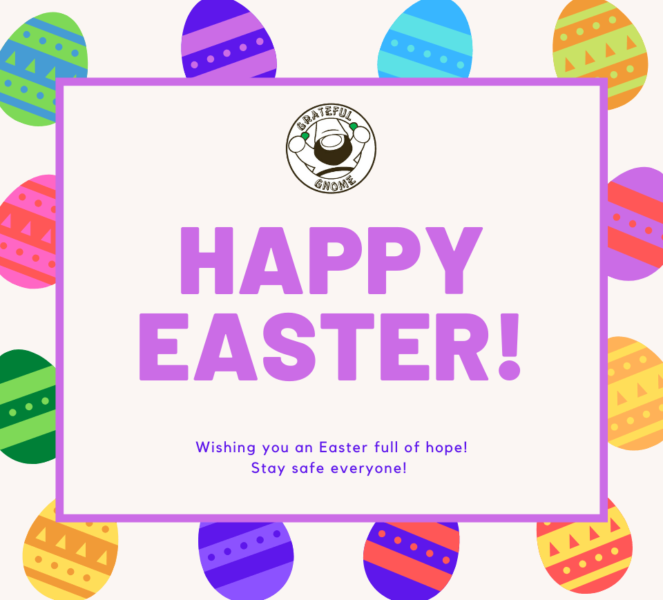 Happy Easter! – Grateful Gnome